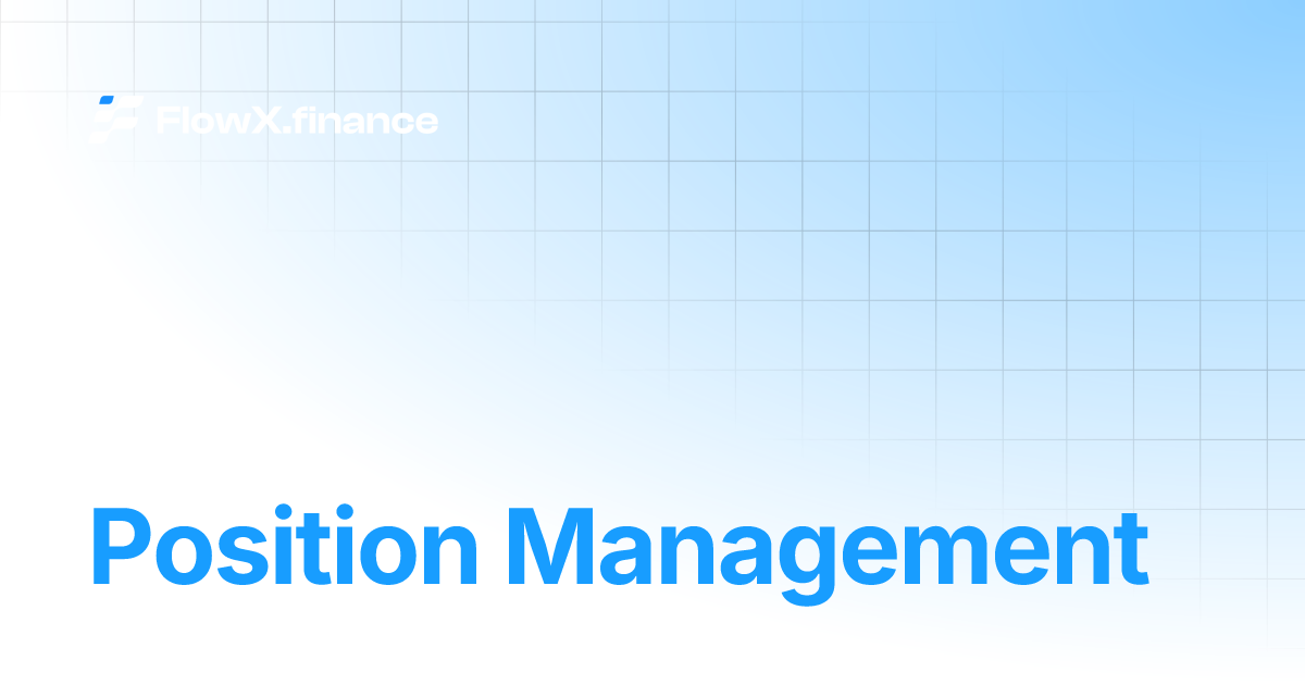 Position Management | FlowX Finance